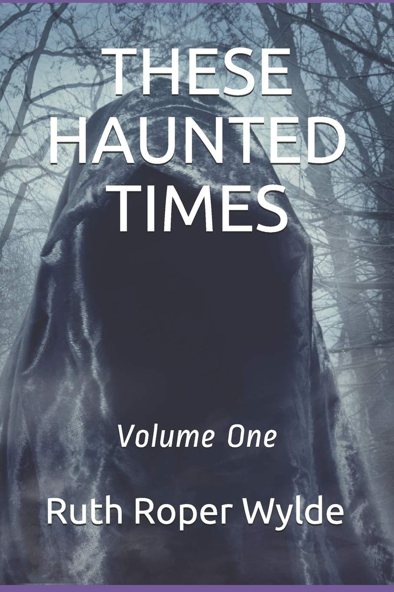 These Haunted Times Vol 1 by Ruth Roper Wylde – Green Hand Bookshop
